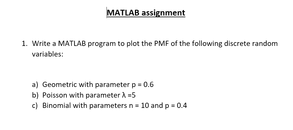 Solved Matlab Assignment 1 Write A Matlab Program To Plot The Pmf Of 2749
