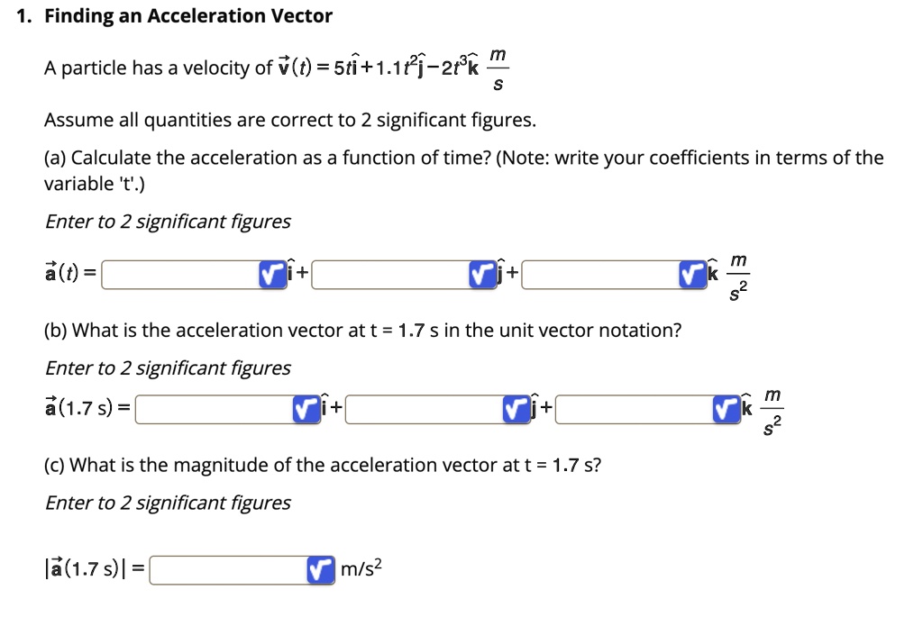 1 finding an acceleration vector assume all quantities are correct to 2 significant figures a ...