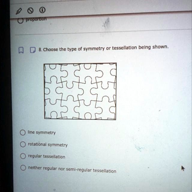 proportion 8. Choose the type of symmetry or tessellation being shown ...