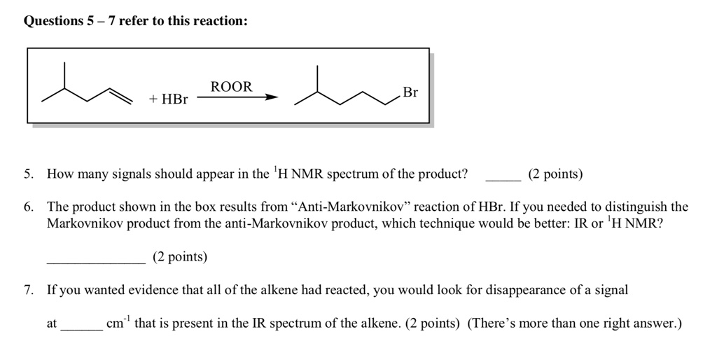 SOLVED: Questions 5 7 refer t0 this reaction: ROOR Br HBr How many ...