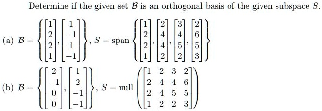 Solved Determine If The Given Set B Is An Orthogonal Basis Of The
