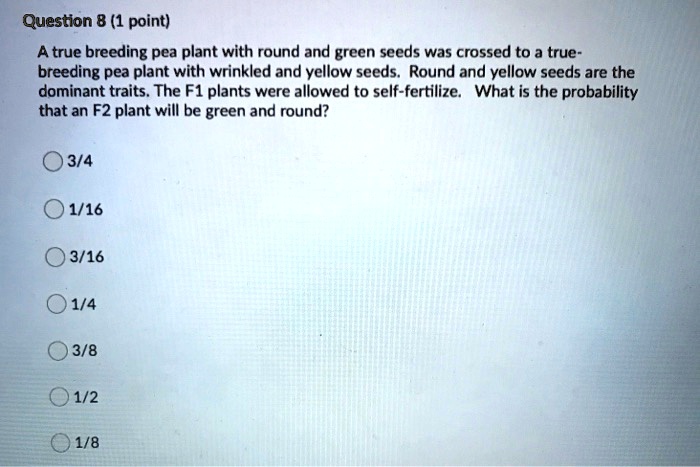 SOLVED: Question 8 (1 point) A true breeding pea plant with round and ...