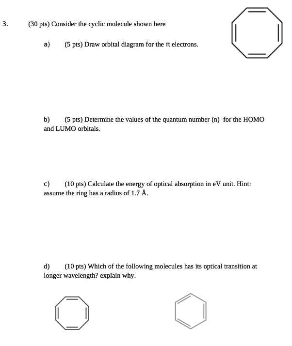 SOLVED: (30 pts) Consider the cyclic molecule shown here (5 pts) Draw ... SOLVED: (30 pts) Consider the cyclic molecule shown here (5 pts) Draw ...