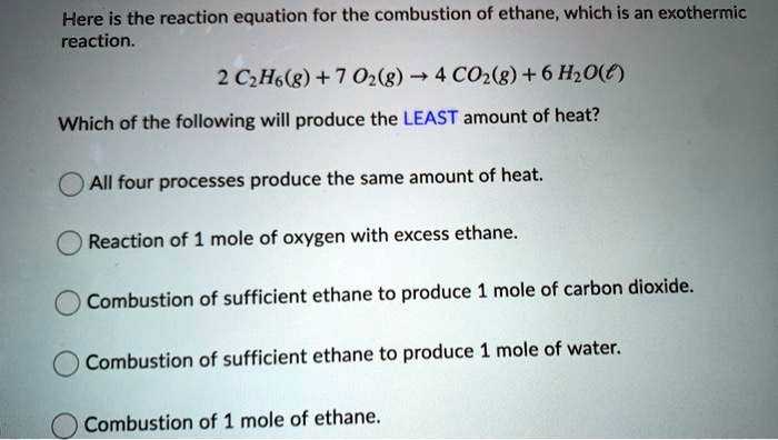 SOLVED:Here is the reaction equation for the combustion of ethane ...