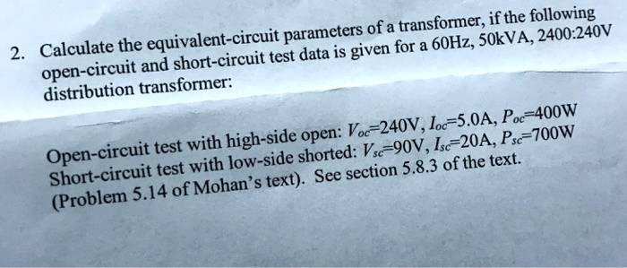 SOLVED: 2. Calculate the equivalent-circuit parameters of a transformer, if the following open ...