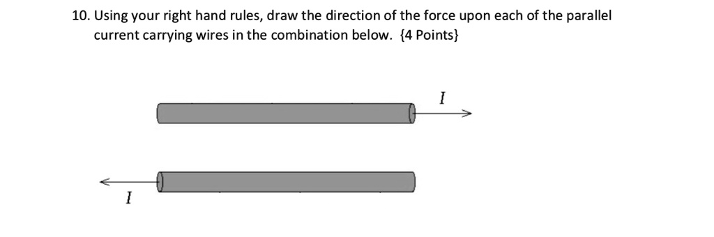 [GET ANSWER] 10 using your right hand rules draw the direction of the ...