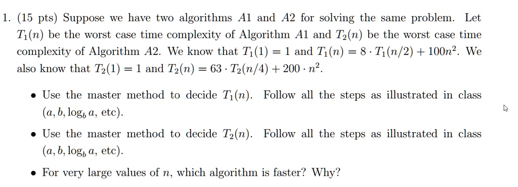 Solved Suppose We Have Two Algorithms A1 And A2 For Solving The Same 5028