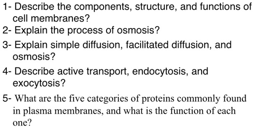 1 describe the components structure and functions of cell membranes 2 explain the process of ...