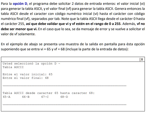 Para la opción D, el programa debe solicitar 2 datos de entrada enteros ...