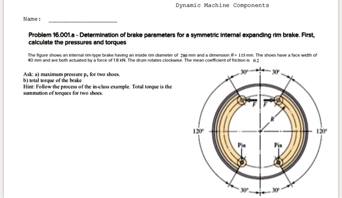 Name: Dynamic Machine Components Problem 16.001.a - Determination of ...