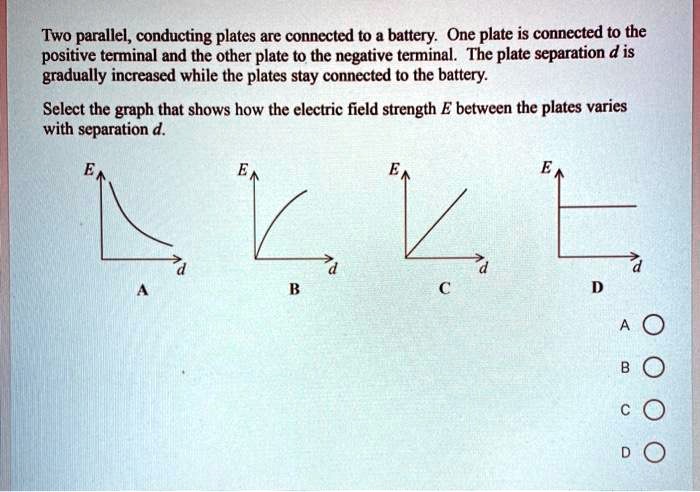 SOLVED: Two parallel, conducting plates are connected to battery: One ...