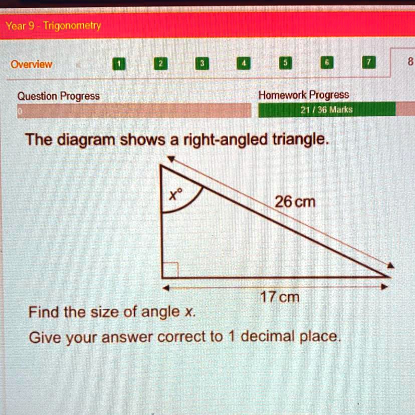 The diagram shows a right-angled triangle. x° 26 cm 17 cm Find the size of angle x. Give your ...