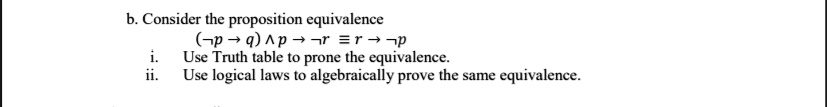 SOLVED: b. Consider the proposition equivalence 7p 9) ^p 7p Use Truth ... SOLVED: b. Consider the proposition equivalence 7p 9) ^p 7p Use Truth ...