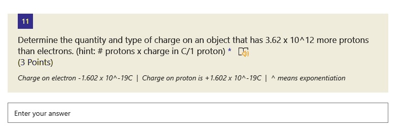 11 Determine the quantity and type of charge on an object...
