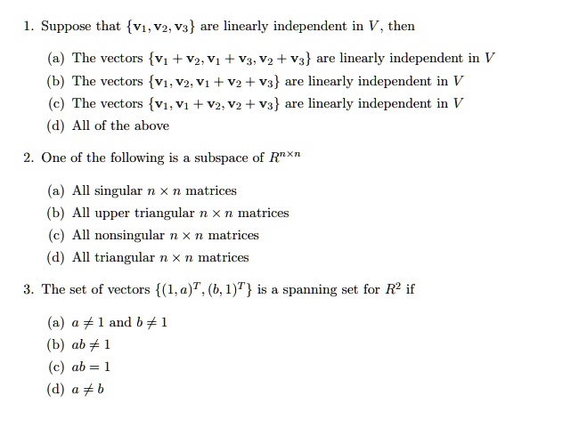 SOLVED: 1.. Suppose that V1; V2, V3 are linearly independent in V then The vectors v1 + V2: V1 ...