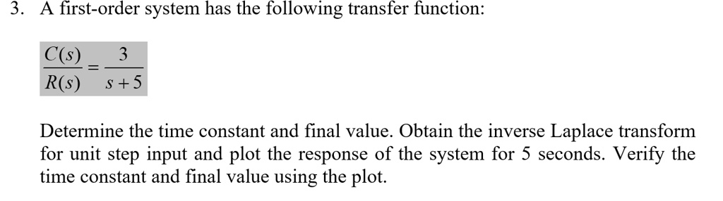 SOLVED: 3 A first-order system has the following transfer function: C(s ...