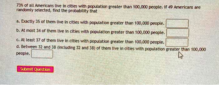 SOLVED:73* f all Americans live in cities with population greater than ...