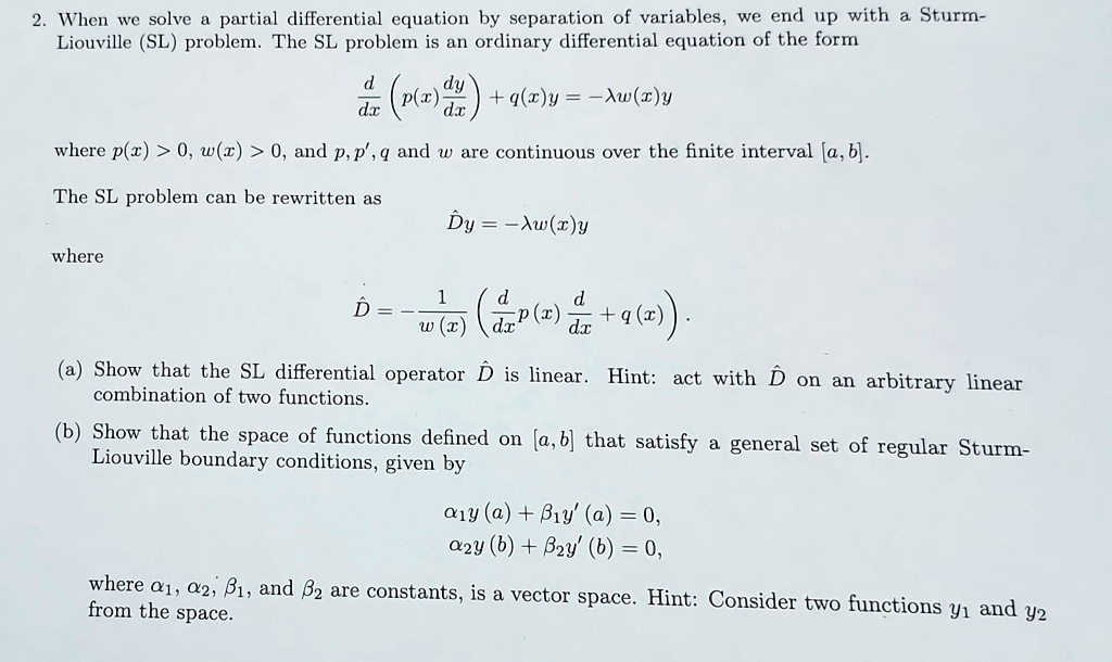 VIDEO solution: 2. When we solve a partial differential equation by separation of variables, we ...