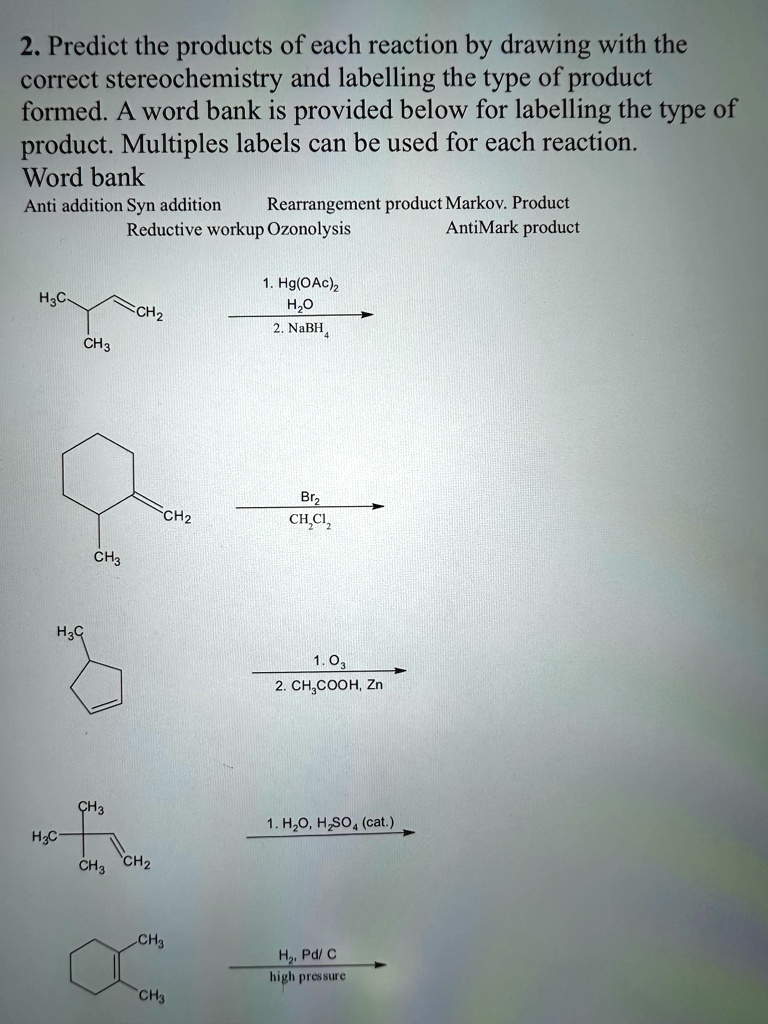 2. Predict the products of each reaction by drawing with the correct ...