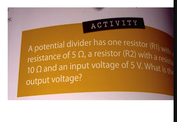 SOLVED: Potential Dividers - ACTIVITY A potential divider has one ...