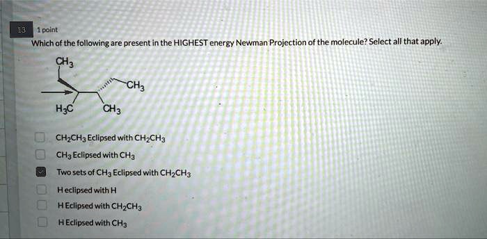 SOLVED: Which of the following are present in the HIGHEST energy Newman Projection of the ...