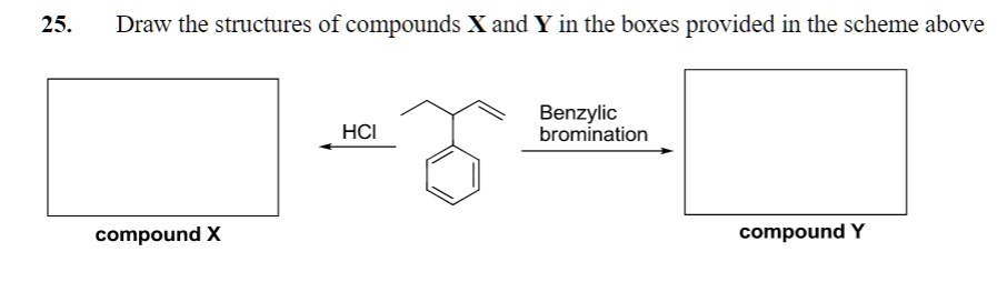 SOLVED: Draw the structures of compounds X and Y in the boxes provided ...
