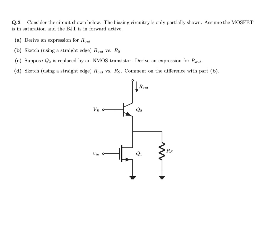Q.3 Consider the circuit shown below. The biasing circuitry is only ...