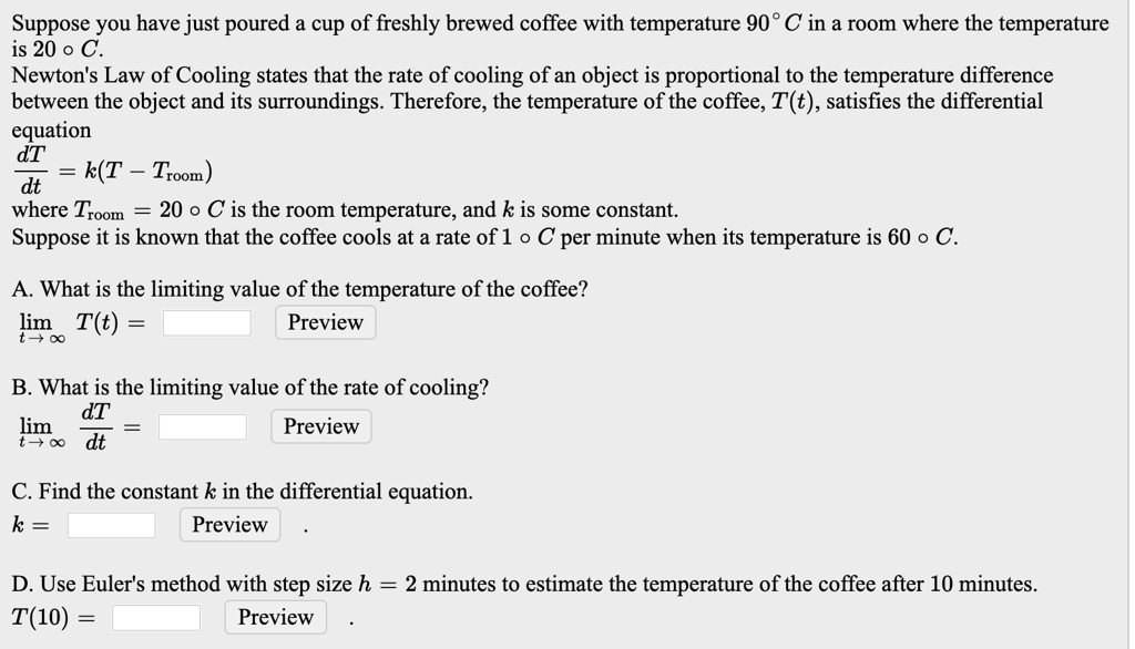 suppose you have just poured a cup of freshly brewed coffee with ...