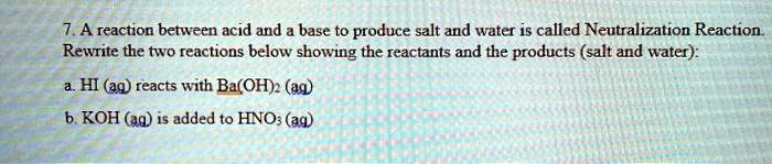 a reaction between acid and base to produce salt and water is called ...