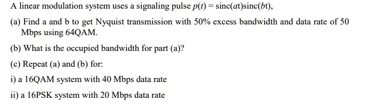 linear modulation system uses signaling pulse pt sincatsincbt a find and b to get nyquist ...