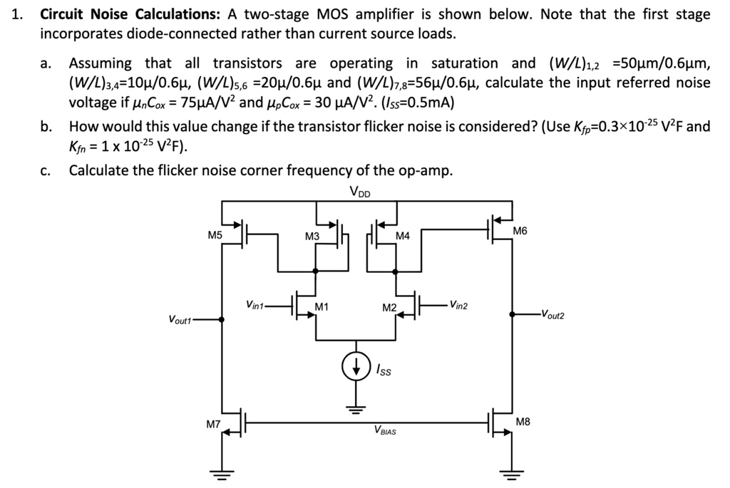 SOLVED: Circuit Noise Calculations: A two-stage MOS amplifier is shown below. Note that the ...
