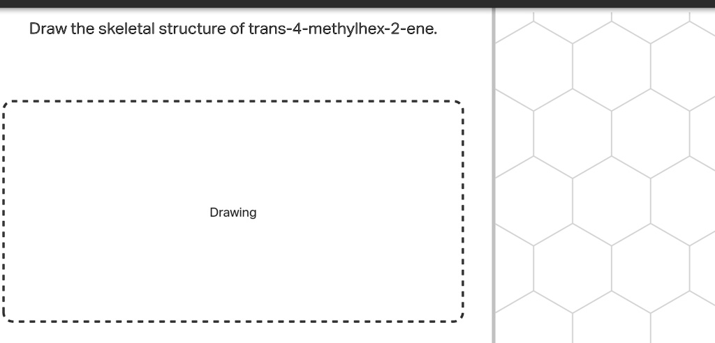 Draw The Skeletal Structure Of Trans 4 Methylhex 2 Ene Drawing Draw The Skeletal Structure Of
