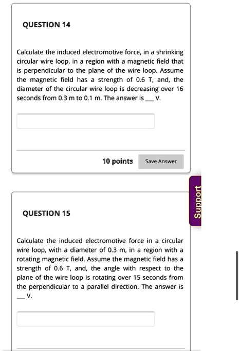 SOLVED: QUESTION 14 Calculate the induced electromotive force, in shrinking circular wire loop ...