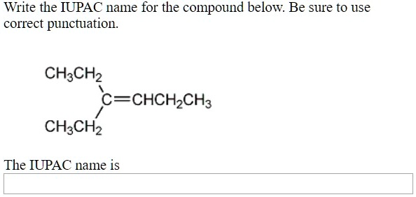SOLVED: Write the IUPAC name for the compound below. Be sure to use correct punctuation. CH2 ...