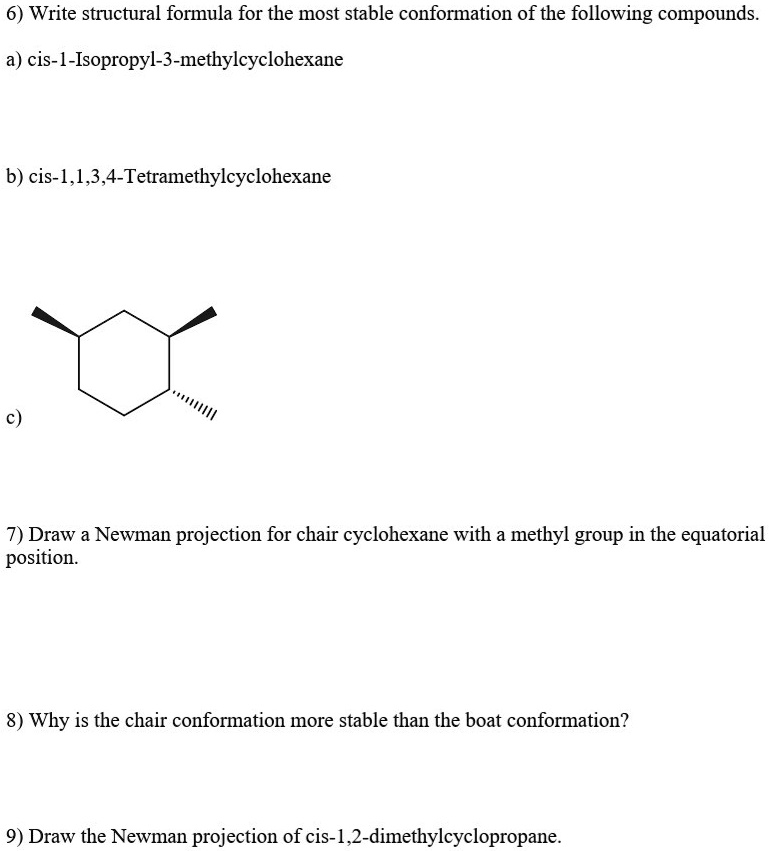 write structural formula for the most stable conformation of the following compounds cis l ...