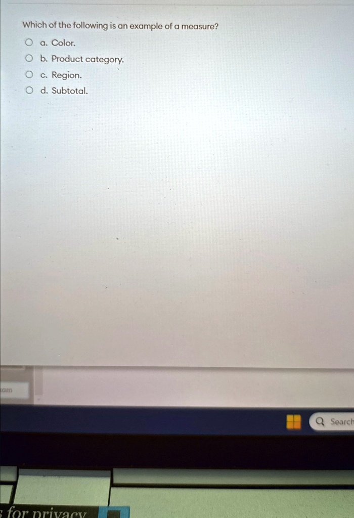 Which of the following is an example of a measure? Oa....