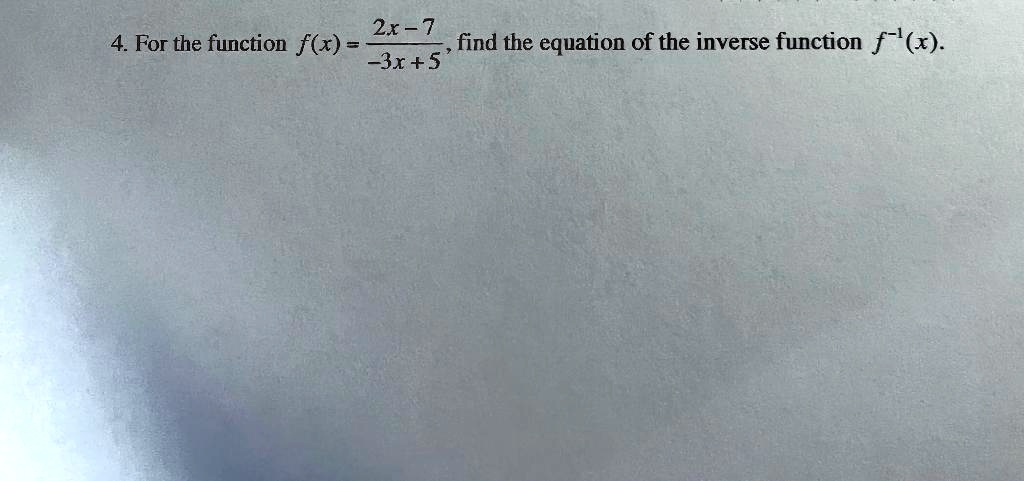 Video Solution 2x 7 4 For The Function F X Find The Equation Of The