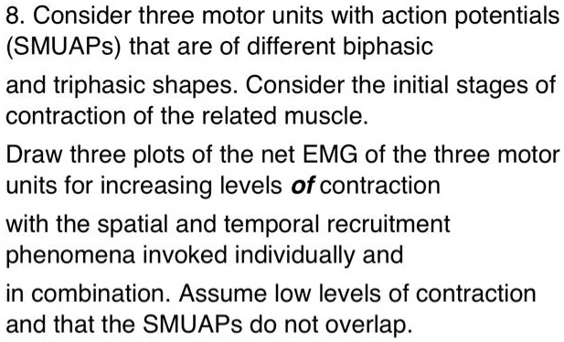 SOLVED: 8. Consider three motor units with action potentials (SMUAPs ...