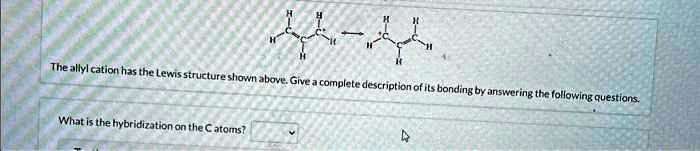the allyl cation has the lewis structure shown above give a complete ...