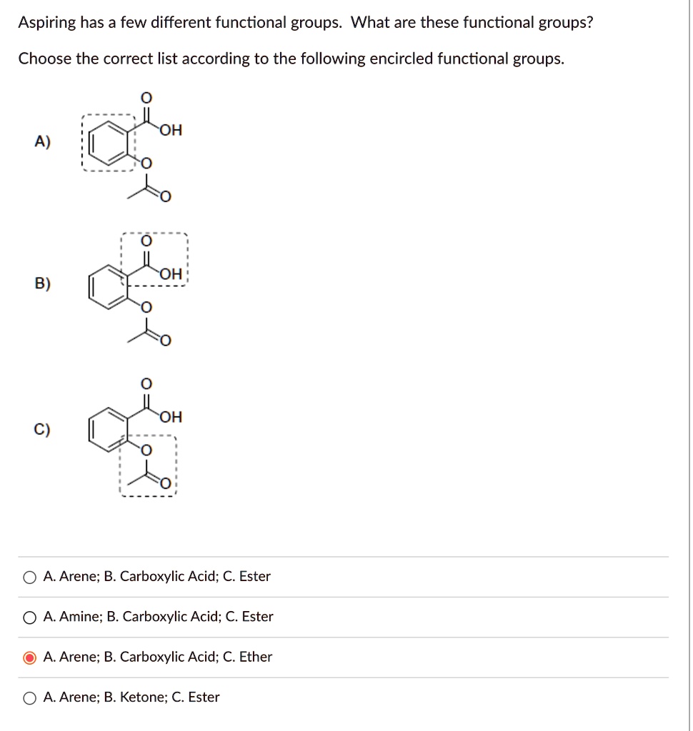 aspirin has a few different functional groups what are these functional groups choose the ...