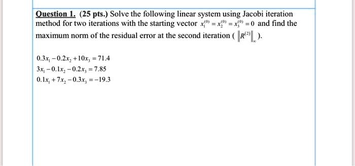 SOLVED:Question L (25 pts ) Solve the following linear system using ...