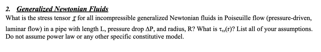 SOLVED: Generalized Newtonian Fluids: Stress Tensor and Assumptions in ...