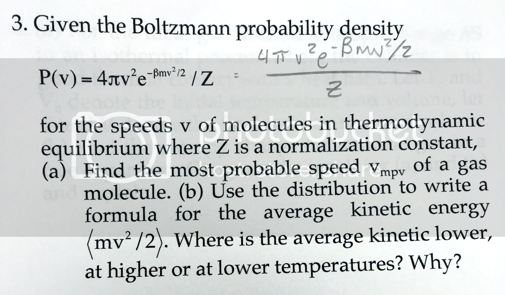 Given the Boltzmann probability density function - BM P(v) = 4Tv^2e^(-mv^2/n^2) / Z for the ...