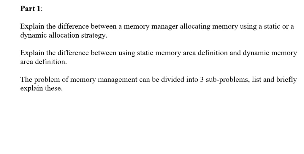 Solved Part 1 Explain The Difference Between A Memory Manager Allocating Memory Using A Static