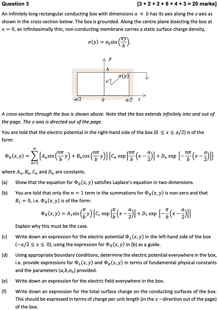 SOLVED: An infinitely long rectangular conducting box with dimensions a x b has its axis along ...