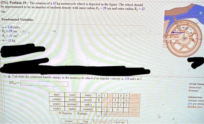 SOLVED: 3% Problem 29: The rotation of an 11 kg motorcycle wheel is depicted in the figure. The ...