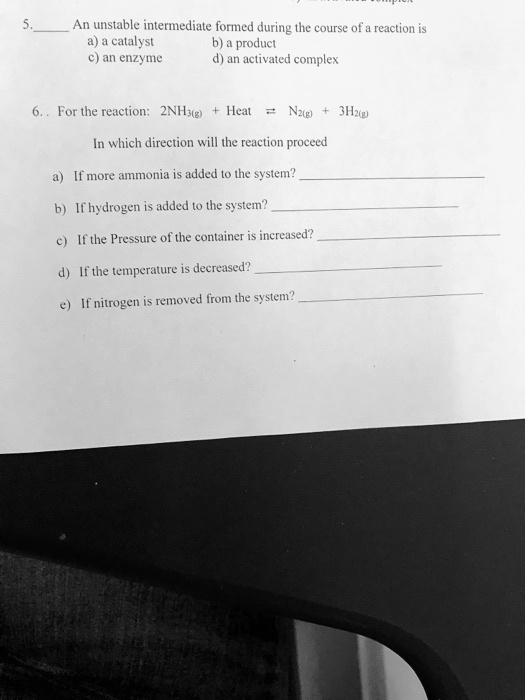 5. An unstable intermediate formed during the course of a reaction is a ...
