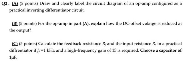 SOLVED: Q2. A (5 points) Draw and clearly label the circuit diagram of ...