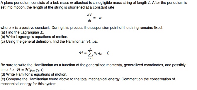 SOLVED: A plane pendulum consists of a bob mass m attached to a negligible mass string of length ...