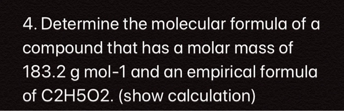 Determine the molecular formula of a compound that has a molar mass of ...